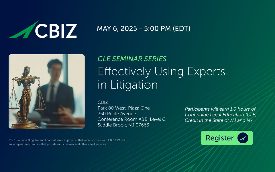 Effectively Using Experts in Litigation | CBIZ