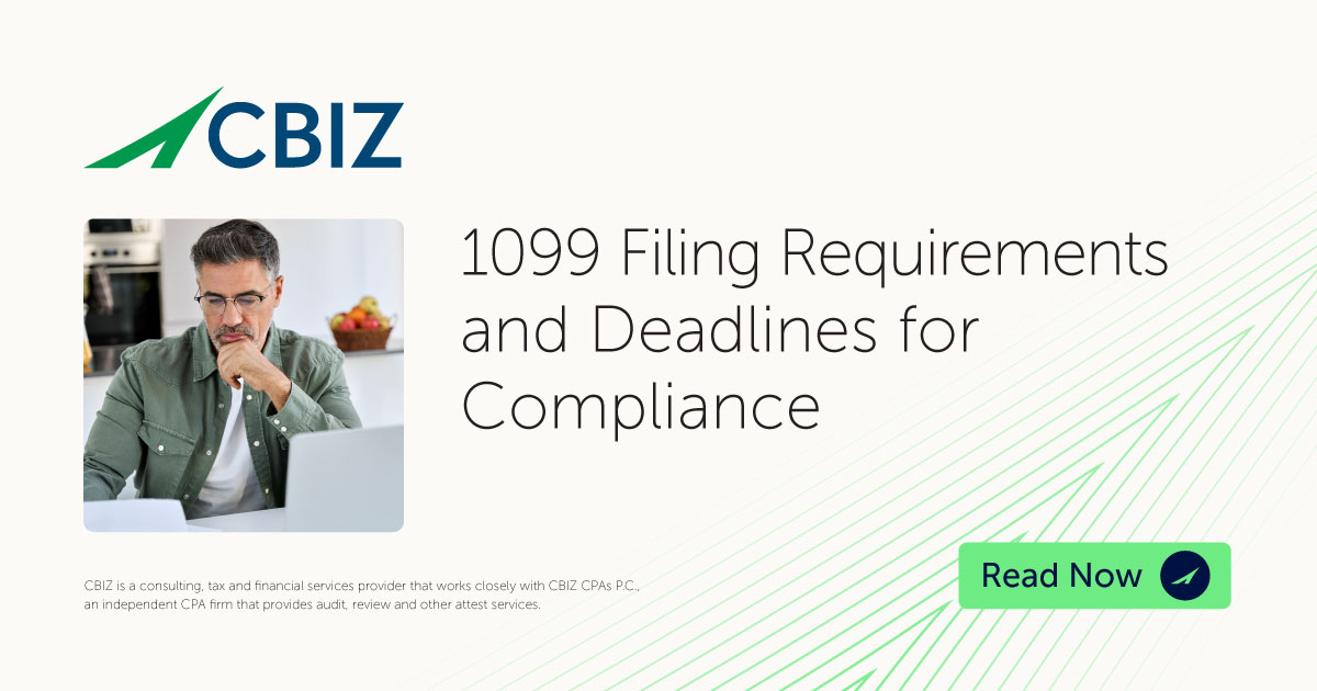 1099 Filing Requirements and Deadlines for Compliance | CBIZ