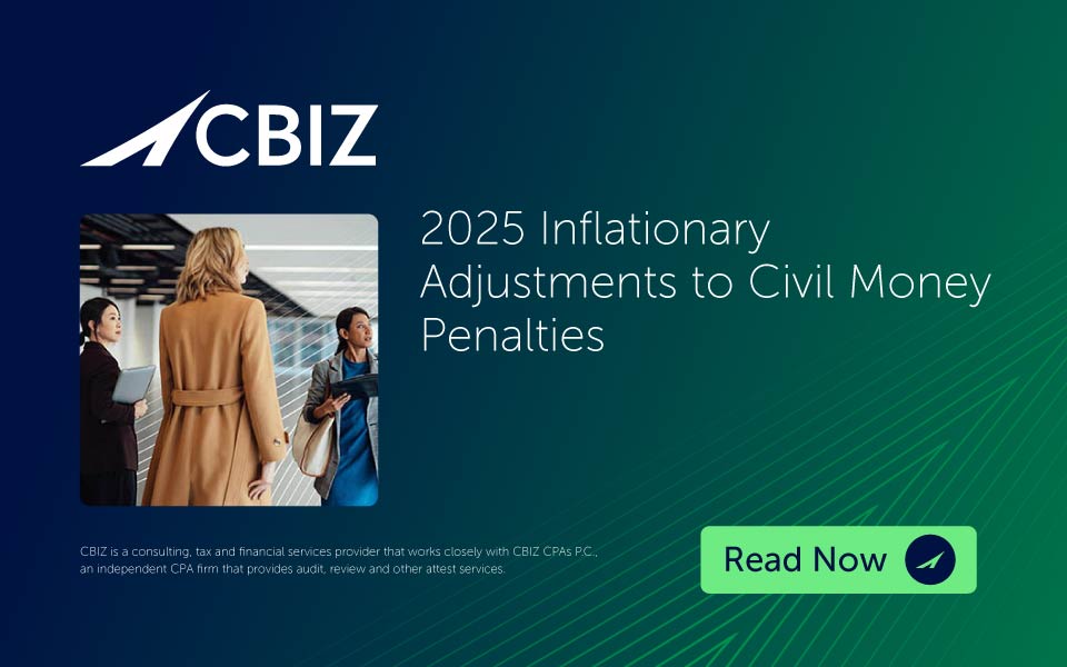 2025 Inflationary Adjustments to Civil Money Penalties | CBIZ