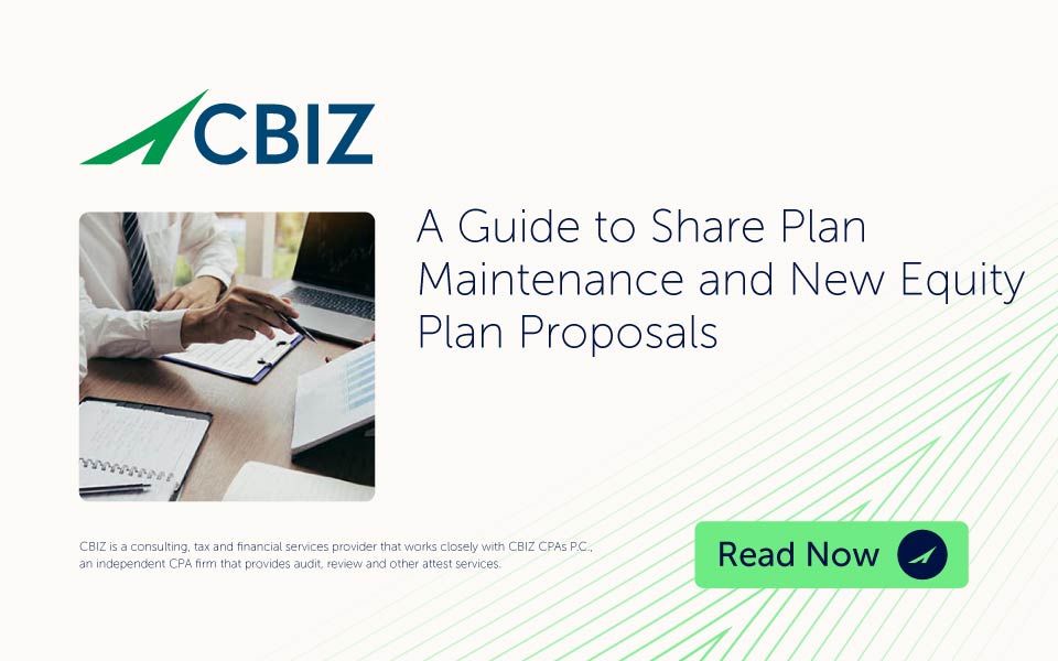 A Guide to Share Plan Maintenance and New Equity Plan Proposals | CBIZ