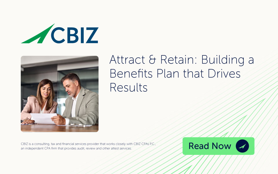 Attract & Retain: Building a Benefits Plan that Drives Results | CBIZ