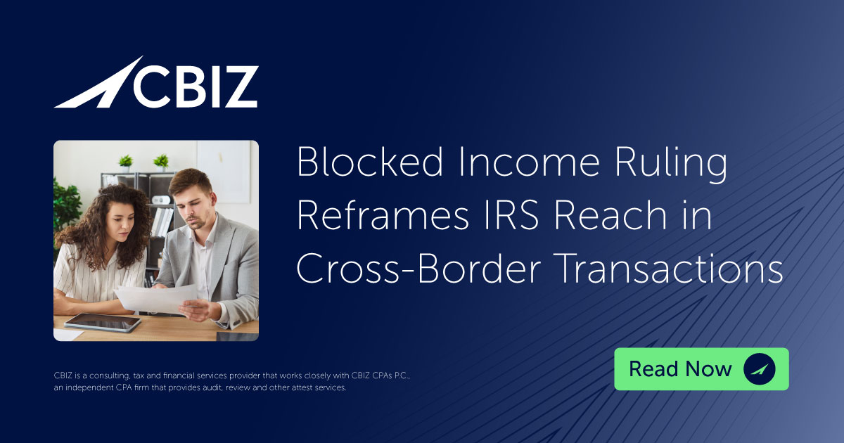 Blocked Income Ruling Reframes IRS Reach in Cross-Border Transactions ...