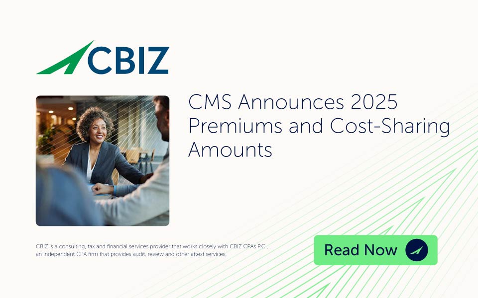 CMS Announces 2025 Premiums and Cost-Sharing Amounts | CBIZ