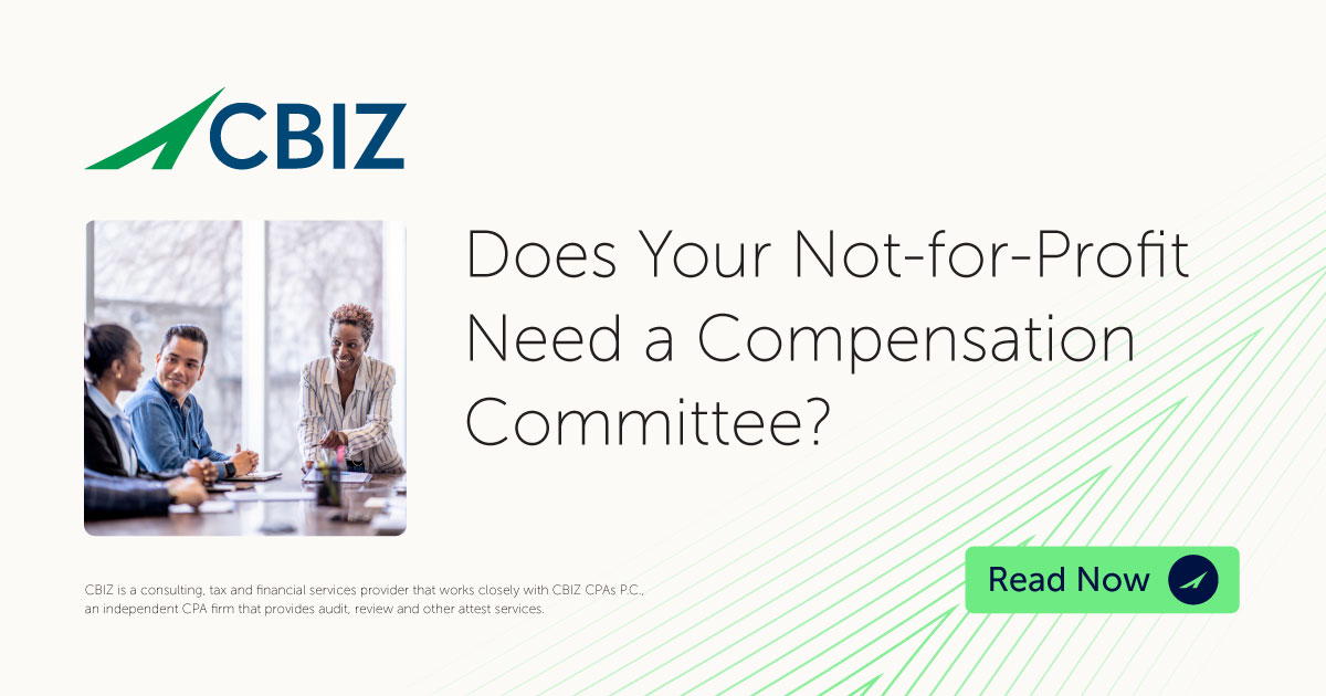 Does Your Not-for-Profit Need a Compensation Committee? | CBIZ