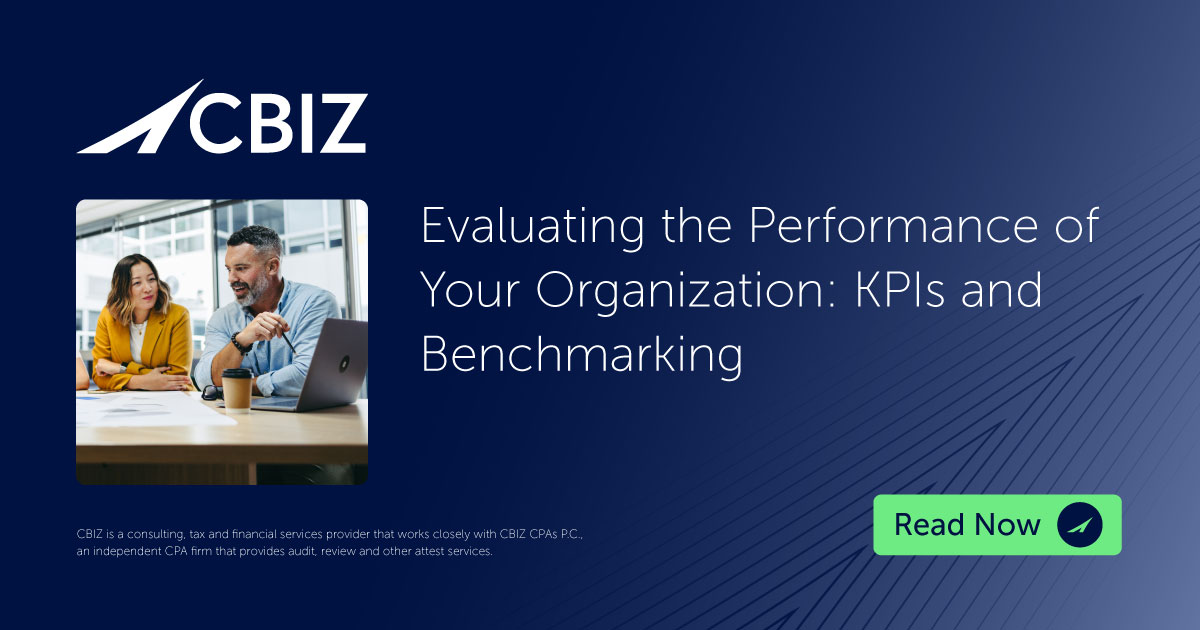 Evaluating the Performance of Your Organization: KPIs and Benchmarking | CBIZ