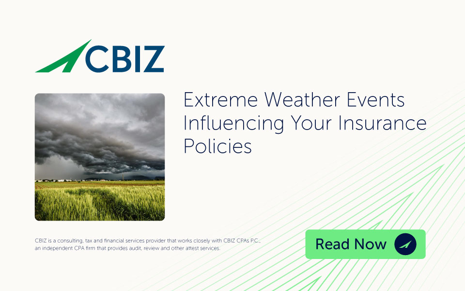 Extreme Weather Events Influencing Your Insurance Policies | CBIZ