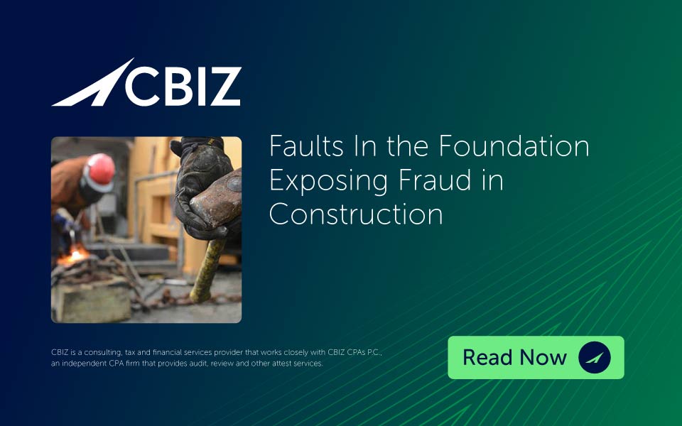 Faults in the Foundation: Exposing Fraud in Construction | CBIZ