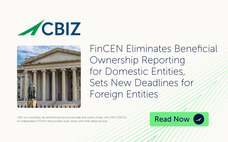 FinCEN Eliminates Beneficial Ownership Reporting for Domestic Entities ...
