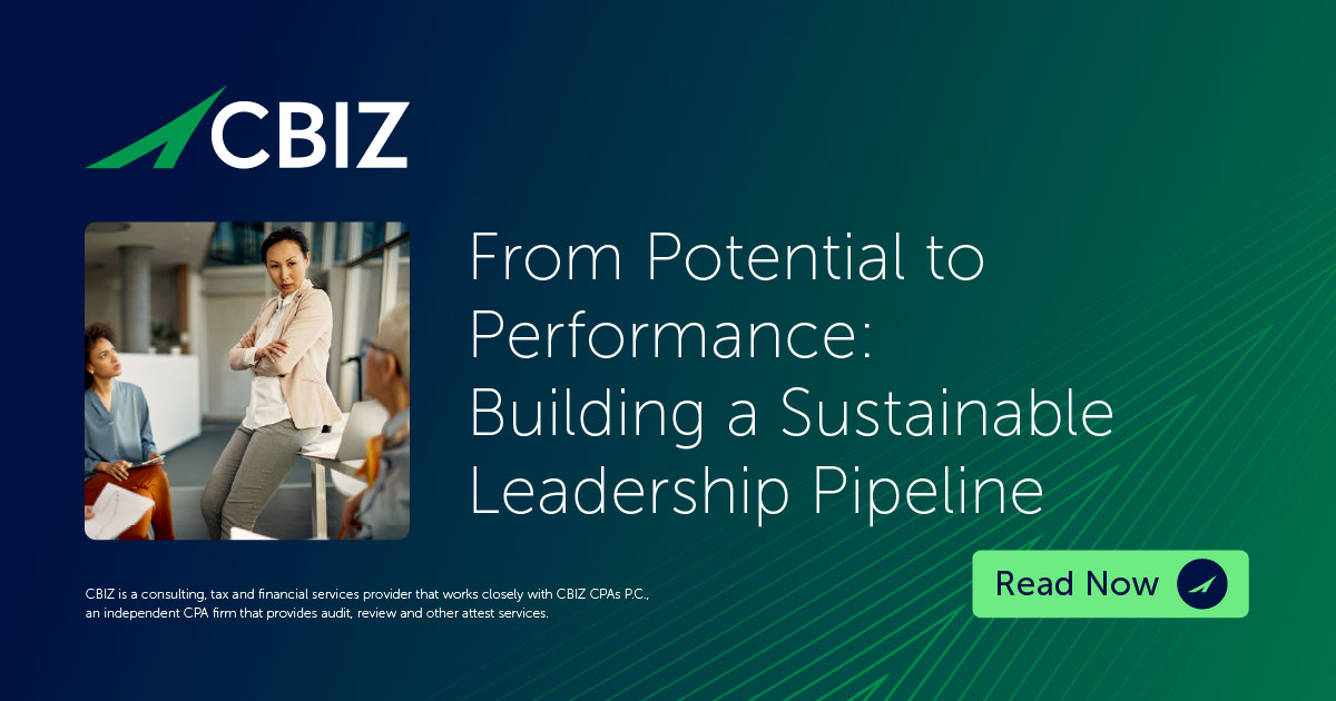 From Potential to Performance: Building a Sustainable Leadership Pipeline | CBIZ