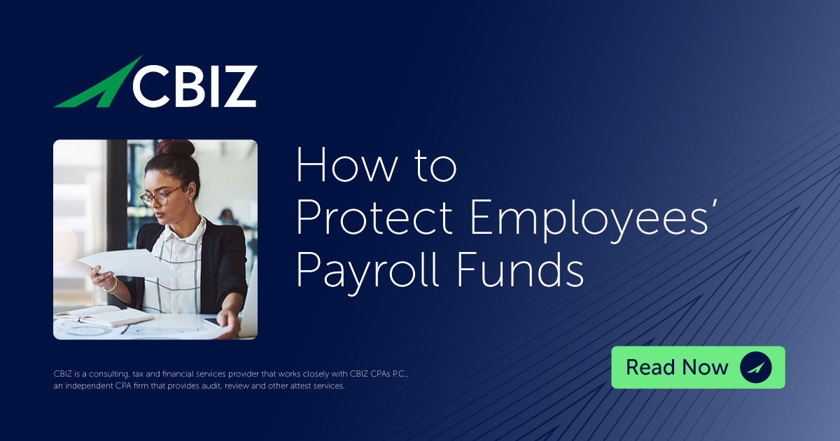 Protecting Your Employees’ Payroll Funds | CBIZ