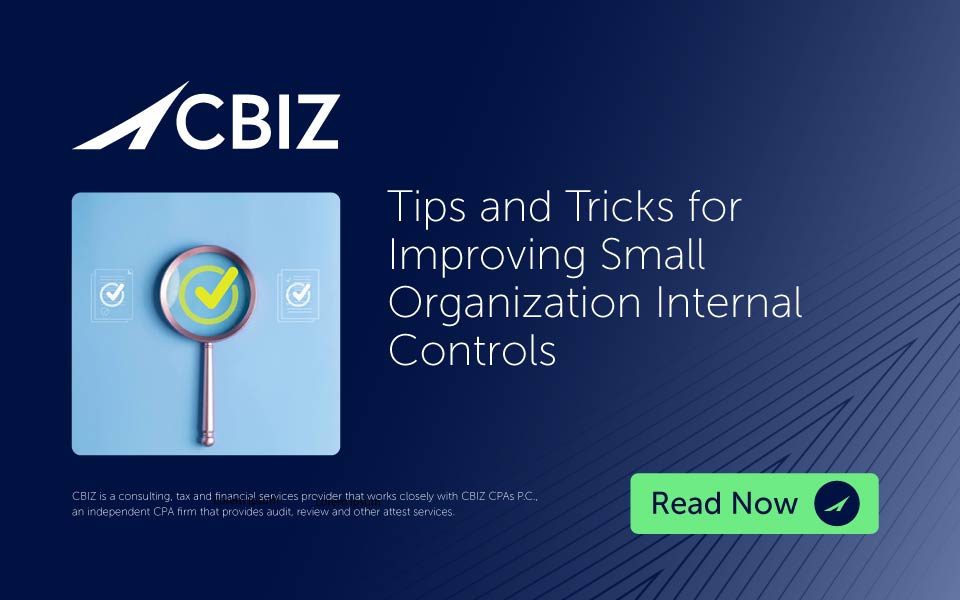 Tips and Tricks for Improving Small Organization Internal Controls | CBIZ