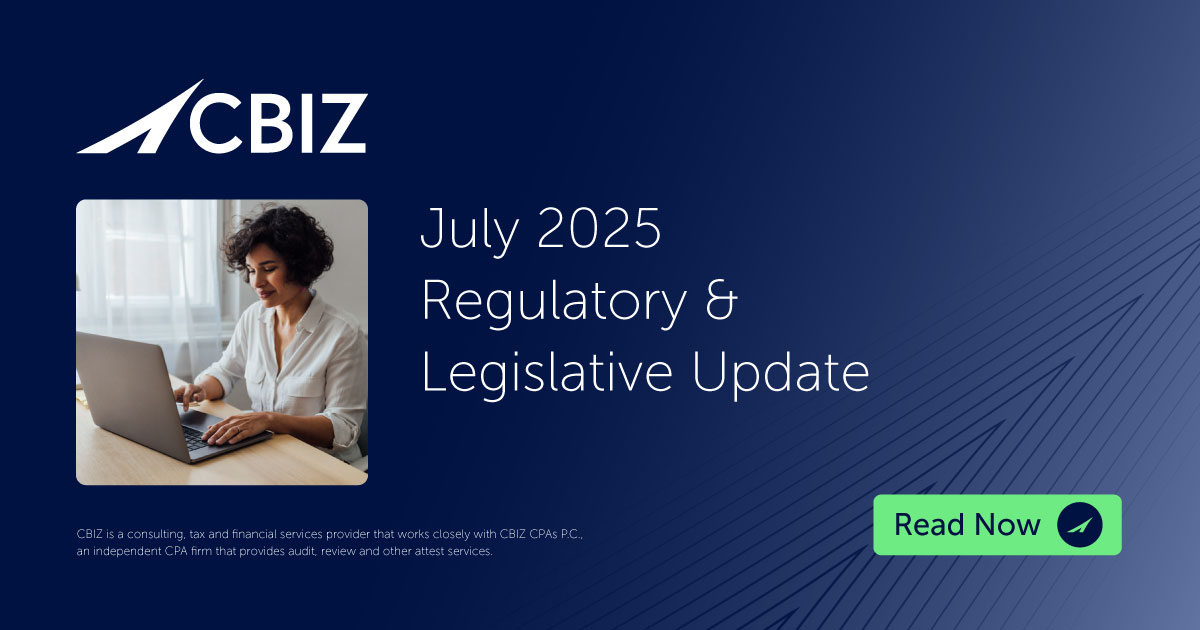 July 2025 Regulatory & Legislative Update | CBIZ