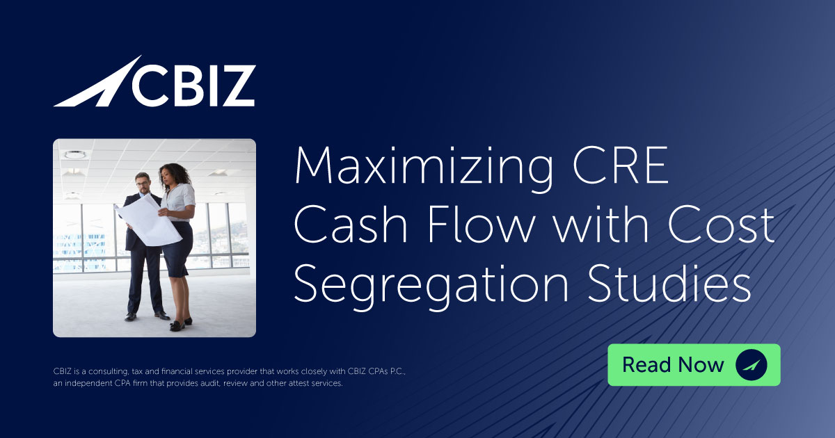 Maximizing CRE Cash Flow with Cost Segregation Studies | CBIZ