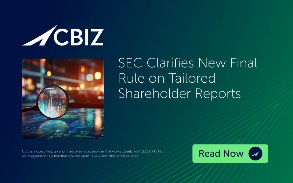 SEC Clarifies New Final Rule on Tailored Shareholder Reports | CBIZ