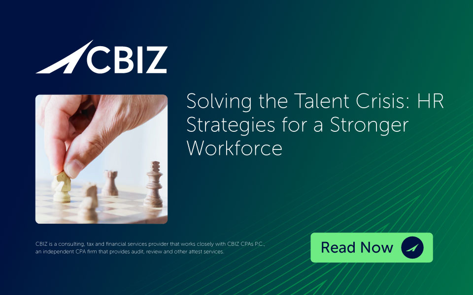 Solving the Talent Crisis: HR Strategies for a Stronger Workforce | CBIZ