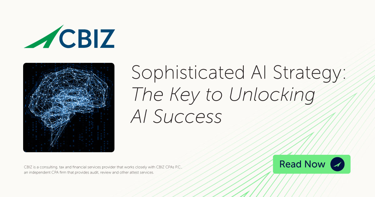 Sophisticated AI Strategy: The Key to Unlocking AI Success | CBIZ