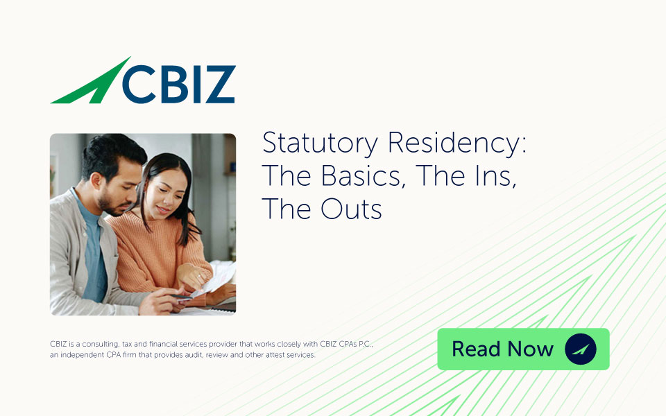 Statutory Residency – The Basics, The Ins, The Outs | CBIZ