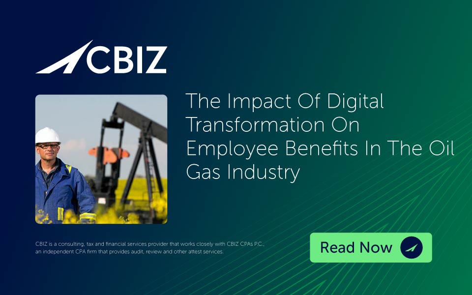 Digital Transformation Benefits in the Oil & Gas Industry | CBIZ