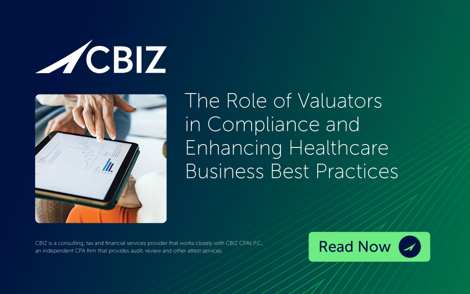 The Role of Valuators in Compliance and Enhancing Healthcare Business Best Practices | CBIZ