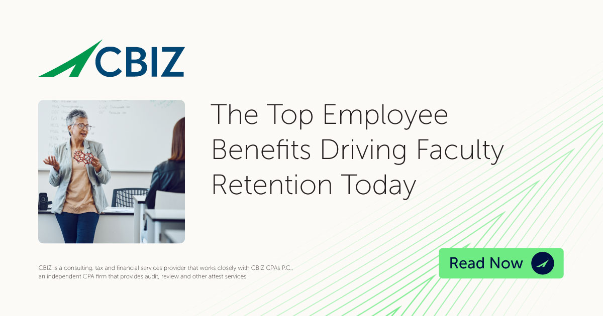 The Top Employee Benefits Driving Faculty Retention Today | CBIZ