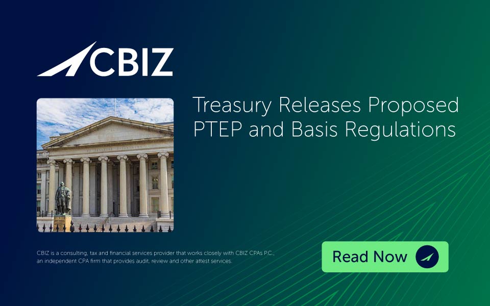 Treasury Releases Proposed PTEP and Basis Regulations | CBIZ