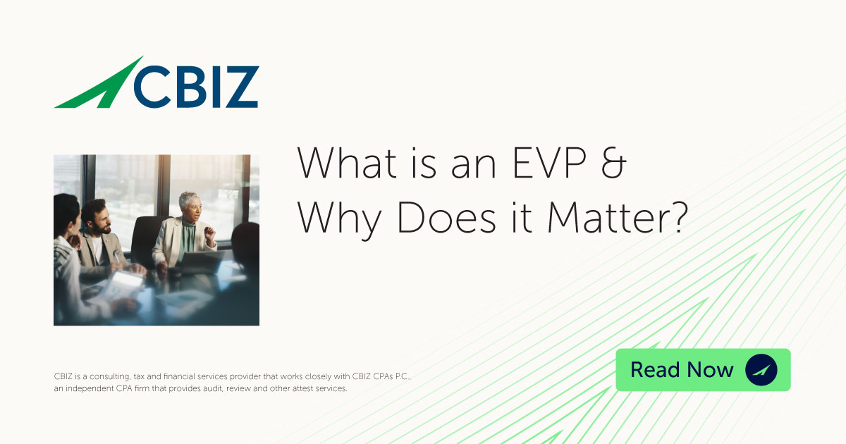 What is an EVP & Why Does it Matter? | CBIZ