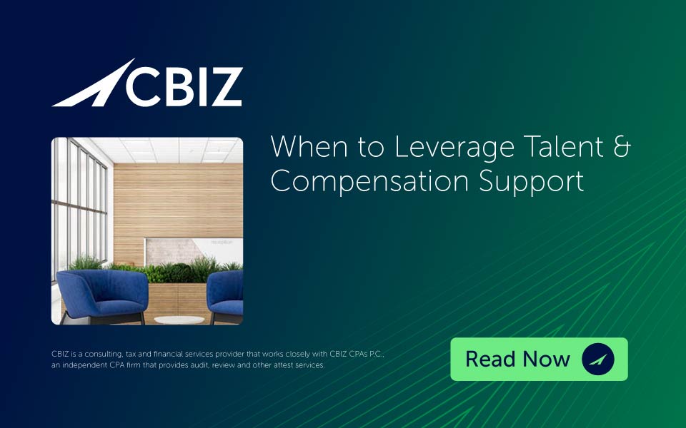 When to Leverage Talent & Compensation Support | CBIZ