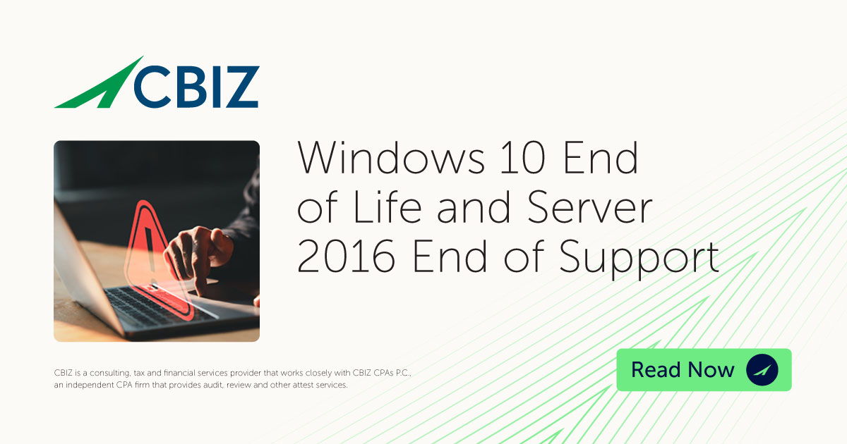 Windows 10 End of Life and Server 2016 End of Support | CBIZ