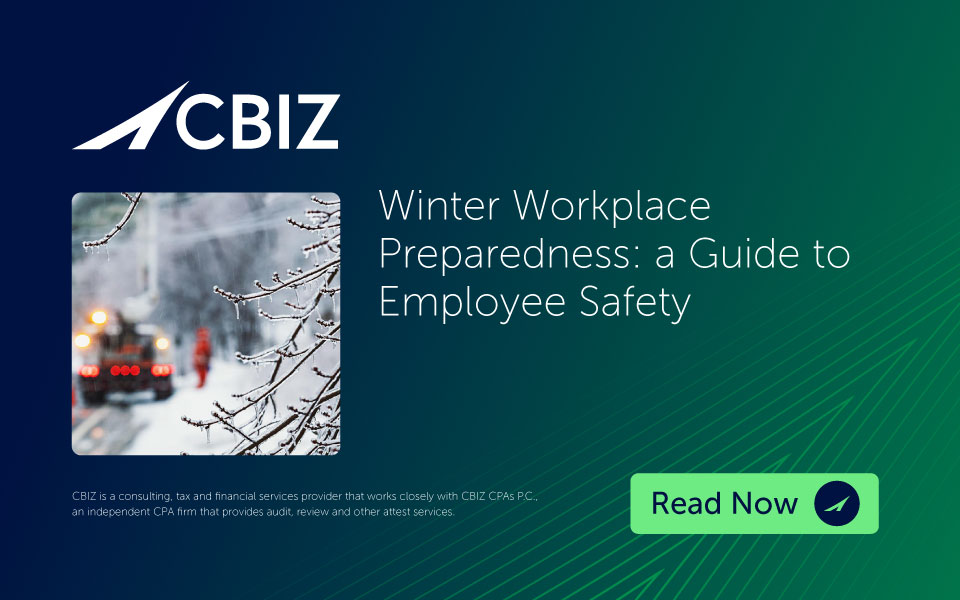 Winter Workplace Preparedness: a Guide to Employee Safety | CBIZ