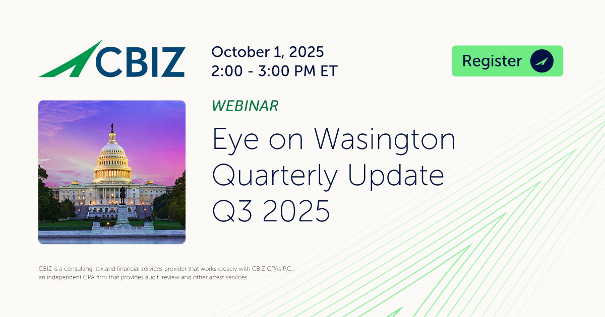 Eye on Washington Quarterly Update: Q3 2025 | CBIZ